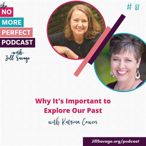 Why Its Important To Explore Our Past With Katrina Cowen Episode 81