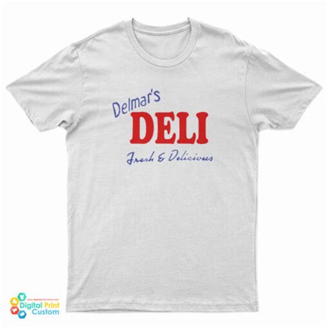 Delmars Deli Fresh And Delicious T Shirt