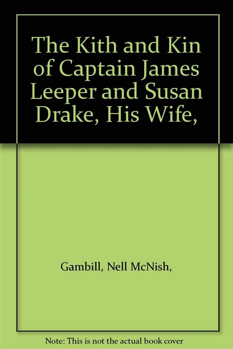 The Kith And Kin Of Captain James Leeper And Susan Drake His Wife
