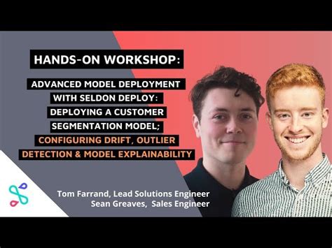 Free Video Advanced Model Deployment With Seldon Deploy Workshop Session From Mlops World