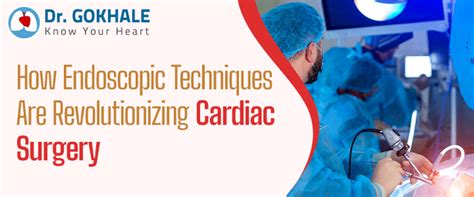 Endoscopic Techniques In Modern Cardiac Surgery