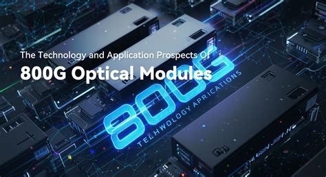 800g光模块的技术及应用前景 Ascentoptics博客