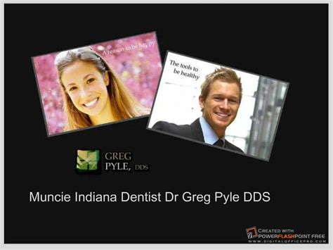 Ppt Muncie Indiana Dentist Dr Greg Pyle Dds Powerpoint Presentation Id 7967