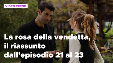 La Rosa Della Vendetta Riassunto Del 22 Settembre Gulcemal Chiede