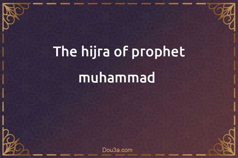 The Hijra Of Prophet Muhammad