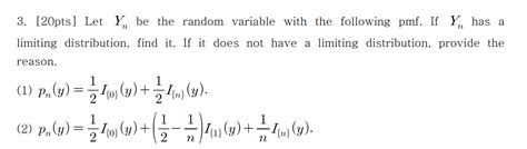 Solved 3 20pts Let Yn Be The Random Variable With The