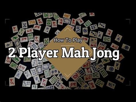 How To Play Mahjong For 2 Players Youtube