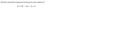 Solved B Find A Closed Form Expression For The Power Chegg