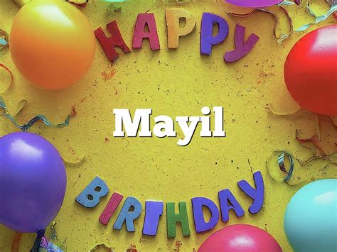 Happy Birthday Mayil Wishesquotesmessagescake Images
