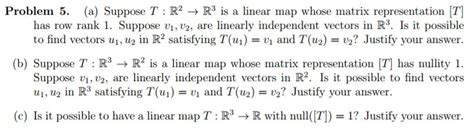 Solved Suppose T R Rightarrow R Is A Linear Map Whose Chegg
