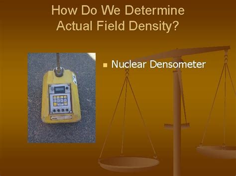 In Place Nuclear Density Testing To Determine The