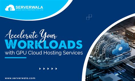 Accelerate Your Workloads With Gpu Cloud Hosting Services