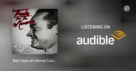 Bob Hope On Johnny Carson Vol 01 Thanks For The Memories A Bob Hope Archive Podcasts On