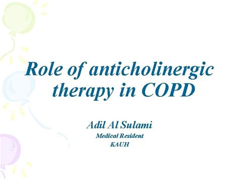 Role Of Anticholinergic Therapy In Copd Adil Al