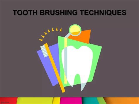 Tooth Brushing Techniques Pptx