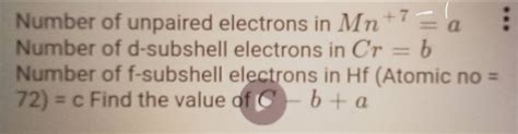 Number Of Unpaired Electrons In Mn7≡1 Number Of D Subshell Electrons In