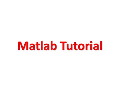 ppt matlab tutorial powerpoint presentation free download id 9572621