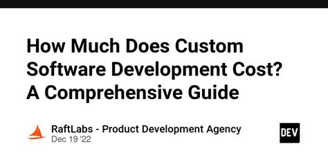 How Much Does Custom Software Development Cost A Comprehensive Guide