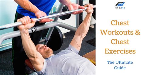 Chest Workouts And Chest Exercises For Men The Ultimate Guide