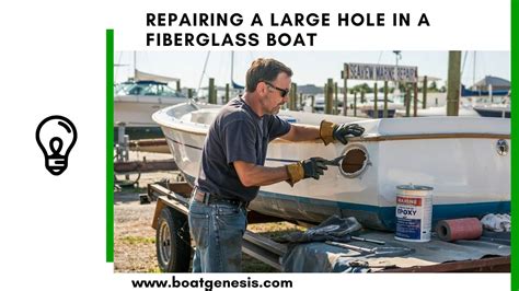 Repairing A Large Hole In A Fiberglass Boat Definitive Guide Boat