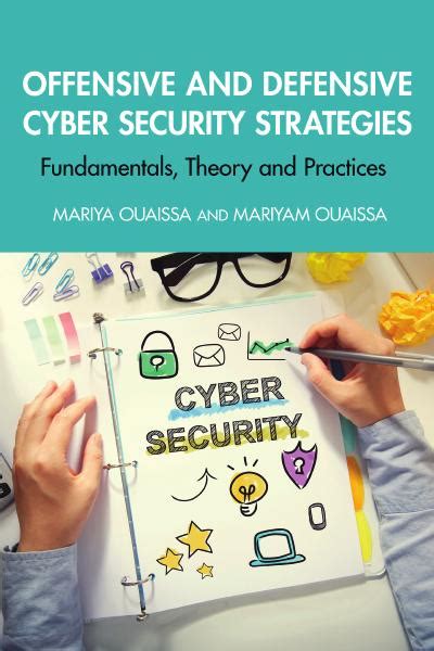 offensive and defensive cyber security strategies fundamentals theory