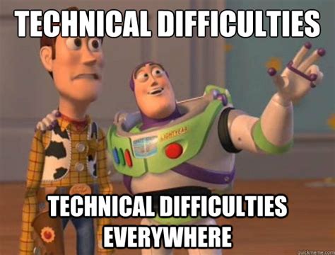 Technical Difficulties Technical Difficulties Everywhere Toy Story