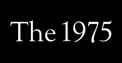 The 1975 Logo Black The 1975 Four Guys Five Albums And Twenty Years