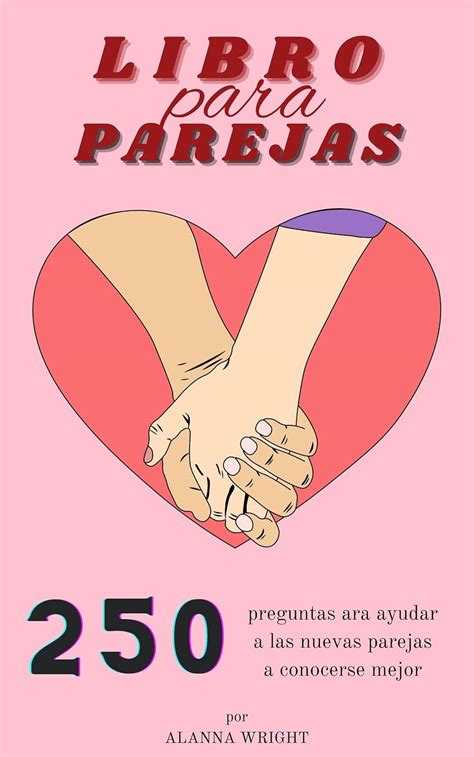 Libro Para Parejas 250 Preguntas Para Ayudar A Las Nuevas Parejas A
