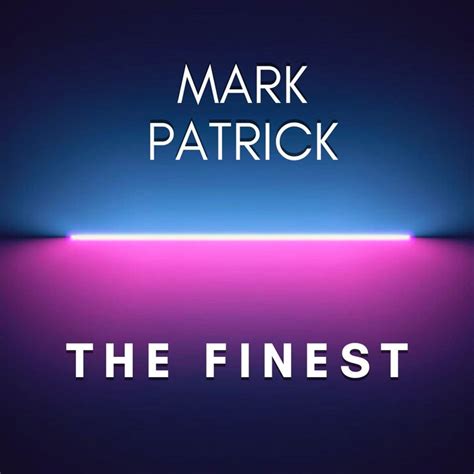 The Finest Mark Patrick
