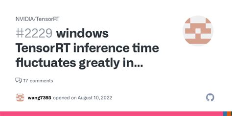 Windows Tensorrt Inference Time Fluctuates Greatly In Some Gpu Drivers Issue Nvidia