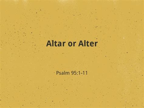 20200830p Altar Or Alter Logos Sermons