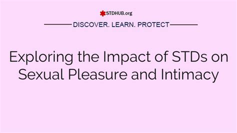 Exploring The Impact Of Stds On Sexual Pleasure And Intimacy