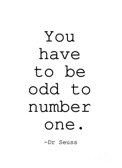 Dr Seuss You Have To Be Odd To Number One Digital Art By Sweeping Girl