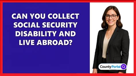 Can You Collect Social Security Disability And Live Abroad Youtube
