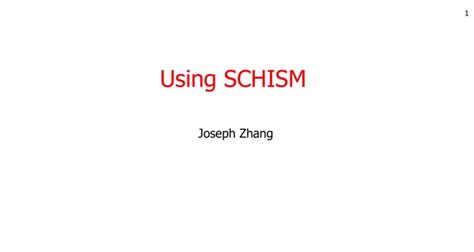 Ppt Using Schism Joseph Zhang 2 Primer Online Manual And Wiki