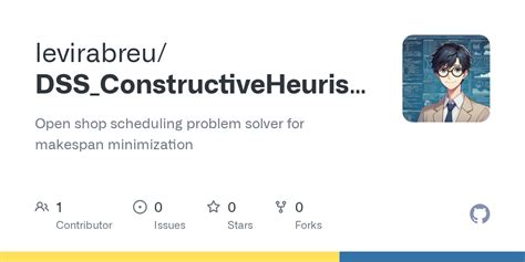 Github Levirabreudssconstructiveheuristicsossp Open Shop Scheduling Problem Solver For