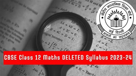 Cbse Class 12 Maths Deleted Syllabus 2023 24 Download Deleted Portions