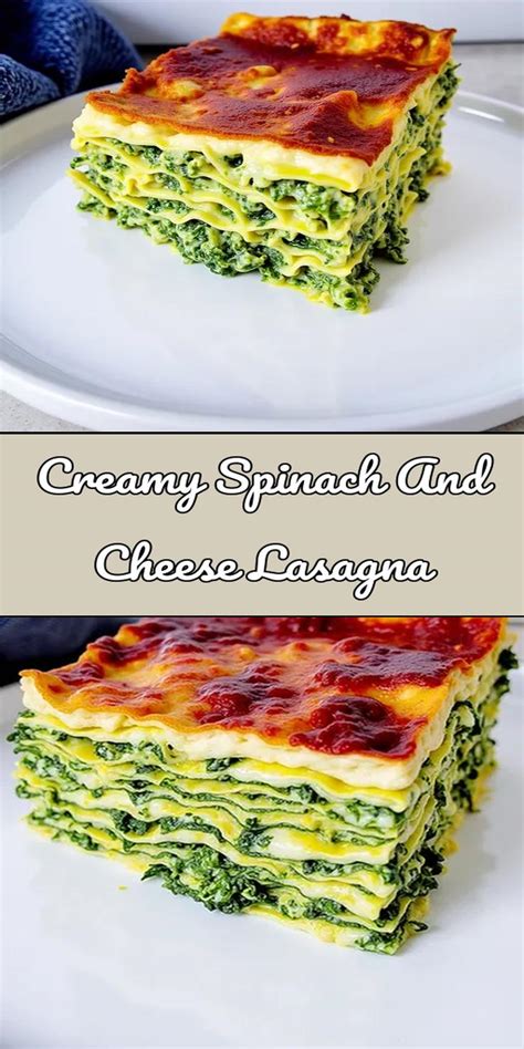 Deliciously Creamy Spinach And Cheese Lasagna Recipe