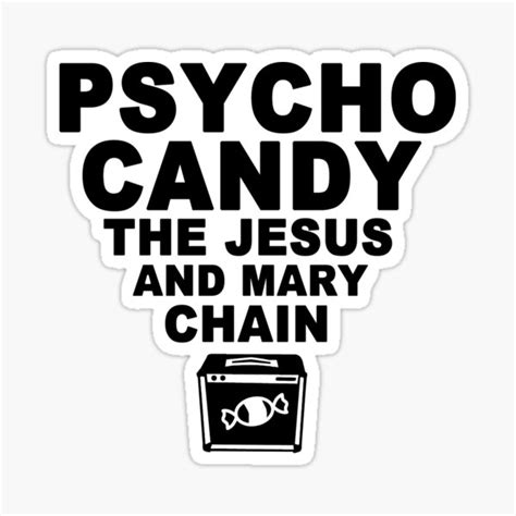 Psycho Candy Sticker For Sale By Drazgon Redbubble