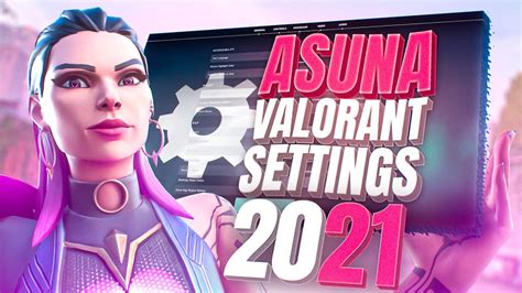 100t Asunas Updated Valorant Settings Fps Boost Youtube
