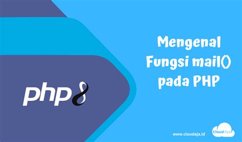 Mengenal Fungsi Mail Pada Php Cloudaja Artikel Cloud Hosting Indonesia