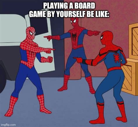 Board Gaming Alone Imgflip