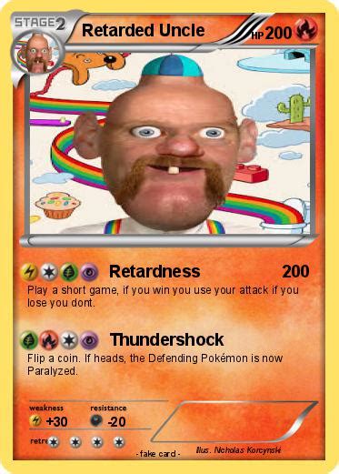 Pokémon Retarded Uncle 1 1 Retardness My Pokemon Card