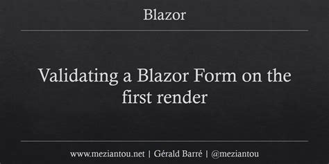 Validating A Blazor Form On The First Render Meziantous Blog