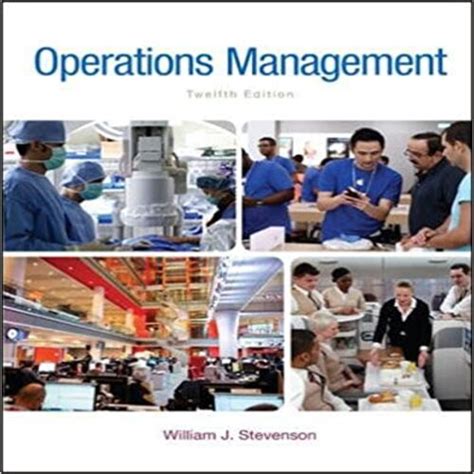 Solution Manual For Operations Management 12th Edition William J