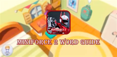 Tips For Miniforce World 2 Android App