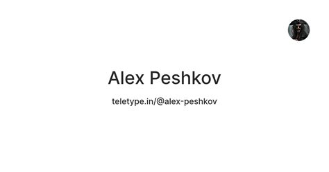 Alex Peshkov — Teletype