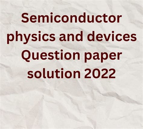 Semiconductor Physics And Devices Question Paper Solution 2022 Bihar