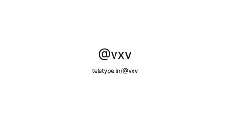 Vxv — Teletype