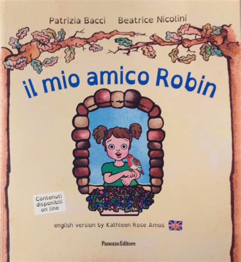 Patrizia Bacci And Beatrice Nicolini Panozzo Editore Il Mio Amico Robin Insieme A Mamma E Papà
